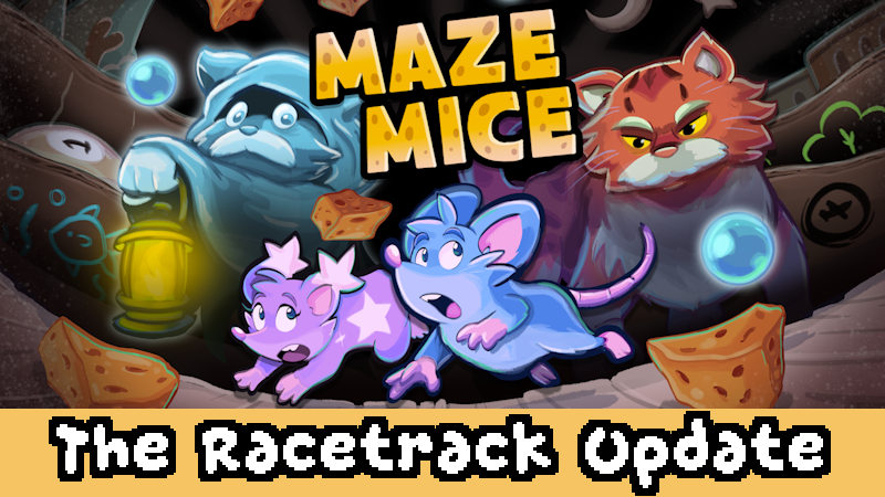 Maze Mice - The Racetrack Update - Patch Notes